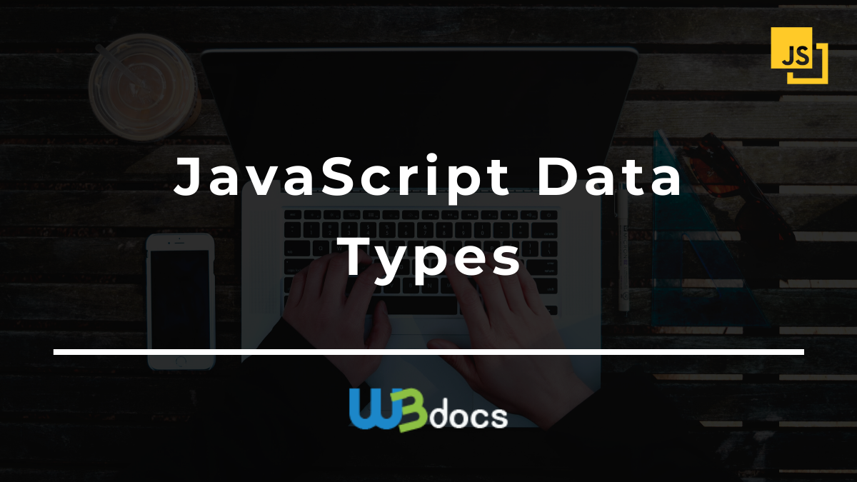 JavaScript Data Types | W3Docs JavaScript Tutorial