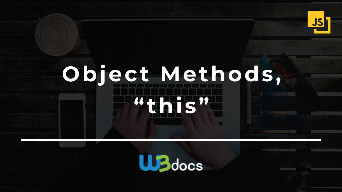 JavaScript Object methods, "this" | W3Docs JavaScript Tutorial
